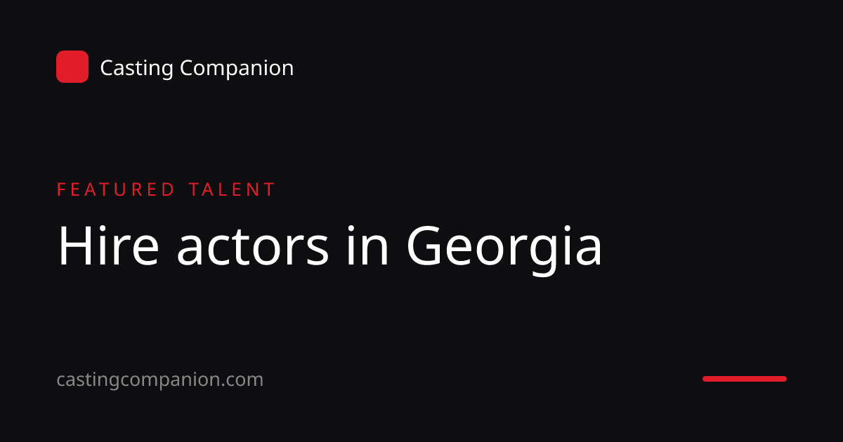 Actors in Georgia | Casting Companion